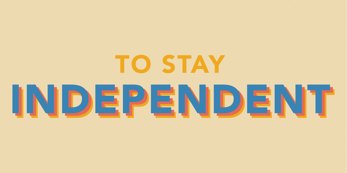To Stay Independent